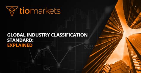Global Industry Classification Standard Explained