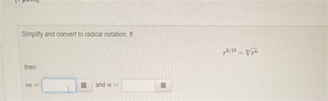 Solved Simplify And Convert To Radical Notation If 7818
