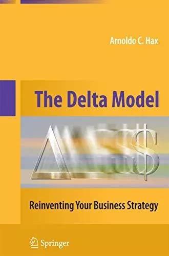 The Delta Model De Arnoldo C Hax Editorial Springer Verlag New York Inc Tapa Blanda En