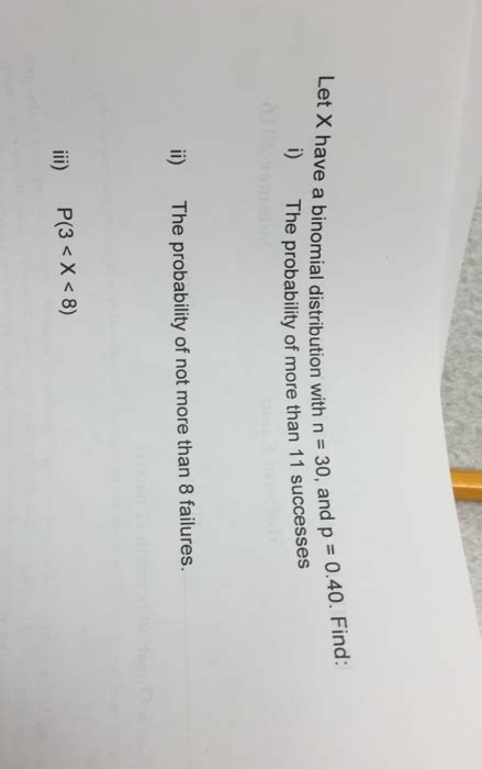 Solved Let X Have A Binomial Distribution With N 30 And P