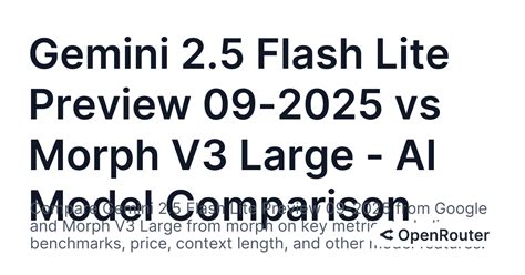 Gemini 25 Flash Lite Preview 09 2025 Vs Morph V3 Large Ai Model