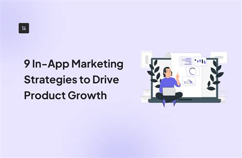 9 In App Marketing Strategies To Drive Product Growth