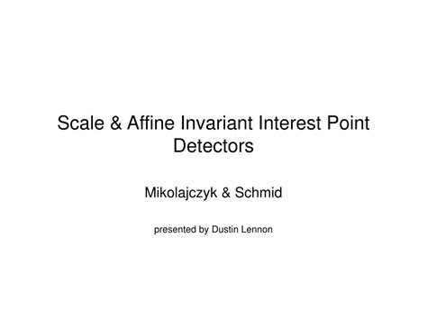 PPT Scale Affine Invariant Interest Point Detectors PowerPoint Presentation ID