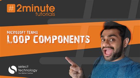 Microsoft Teams Loop Components Select Technology