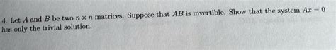 SOLVED Show That The System Ax Suppose That AB Is Invertible Let A