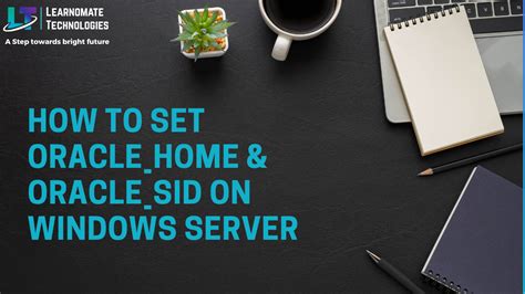 how to set oracle home and oracle sid on windows server learnomate
