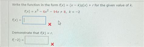 Solved Write The Function In The Form F X X K Q X R For Chegg Com