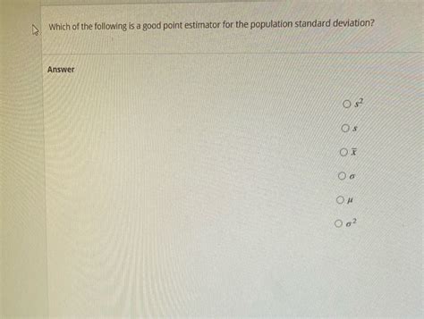 solved which of the following is a good point estimator for