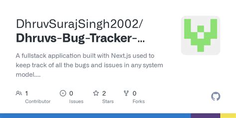 Github Dhruvsurajsingh2002dhruvs Bug Tracker System A Fullstack Application Built With Next