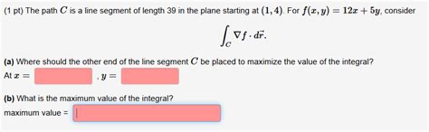 solved the path c is a line segment of length 39 in the