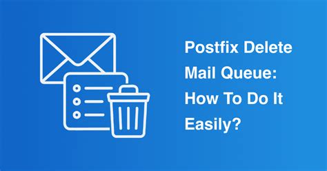 postfix delete mail queue how to do it easily
