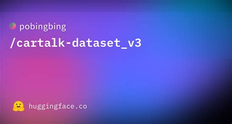 Pobingbingcartalk Datasetv3 · Datasets At Hugging Face