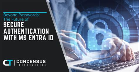 Beyond Passwords The Future Of Secure Authentication With Ms Entra Id