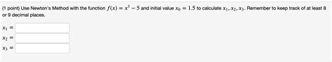 Solved Point Use Newton S Method With The Function F X Chegg