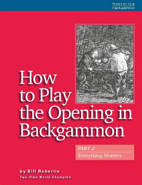 How To Play The Opening In Backgammon Part 2 Everything Matters The Gammon Press