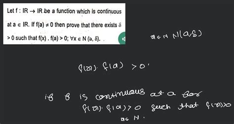 Let F R→r Be A Function Which Is Continuous At A∈r If F A 0 Then Prove