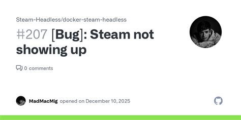 Bug Steam Not Showing Up · Issue 207 · Steam Headlessdocker Steam Headless · Github
