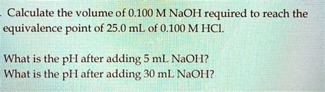solved calculate the volume of 0 100 m naoh required to reach the