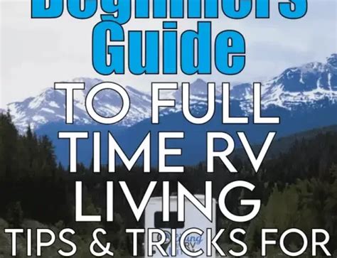 A Comprehensive Guide To Choosing The Right Rv For Full Time Living Part 1 Living The Rv Life