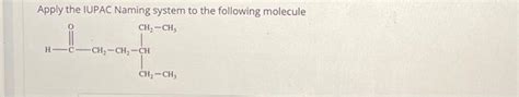 Solved Apply The IUPAC Naming System To The Following Chegg