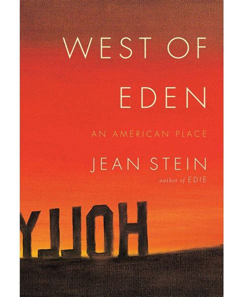 Jean Steins West Of Eden And The Ghosts Of Hollywood