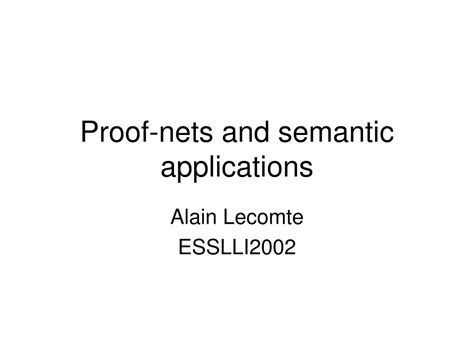 Ppt Proof Nets And Semantic Applications Powerpoint Presentation