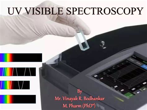 Uv Visible Spectroscopy Pptx