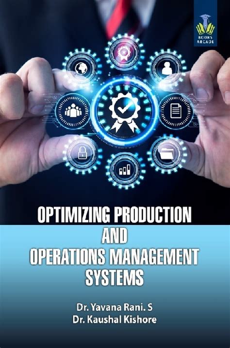 Optimizing Production And Operations Management Systems