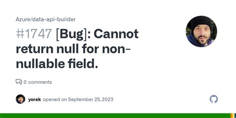 Bug Cannot Return Null For Non Nullable Field · Issue 1747 · Azure