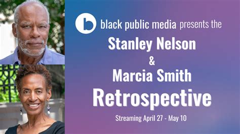 The Stanley Nelson And Marcia Smith Retrospective Black Public Media