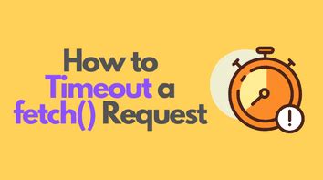 How To Timeout A Fetch Request How To Timeout A Fetch Request