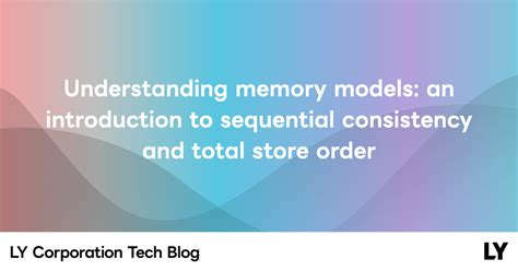 Understanding Memory Models An Introduction To Sequential Consistency And Total Store Order
