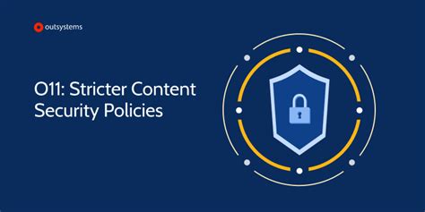 o11 stricter content security policies outsystems