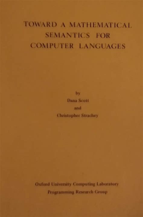 Towards A Mathematical Semantics For Computer Languages By Dana Scott