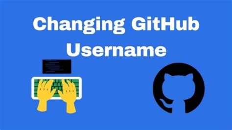 Changing GitHub Username A Step By Step Guide