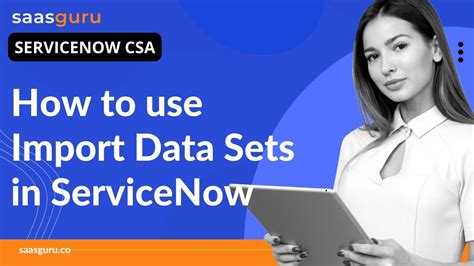 How To Use Import Data Sets In Servicenow Best Practices For Import Sets Data Saasguru Youtube