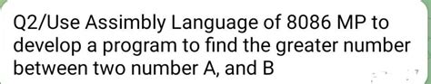 Solved Q2use Assimbly Language Of 8086 Mp To Develop A