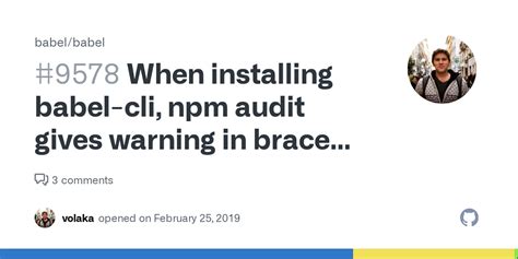 When Installing Babel Cli Npm Audit Gives Warning In Braces Package · Issue 9578 · Babelbabel