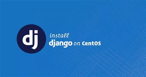 如何在centos 7上安装django虚拟环境 Myfreax
