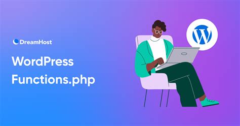 Your Guide To The WordPress Functions Php File DreamHost