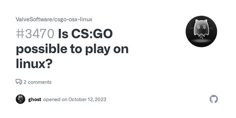 Is CS GO Possible To Play On Linux Issue ValveSoftware Csgo Osx Linux GitHub