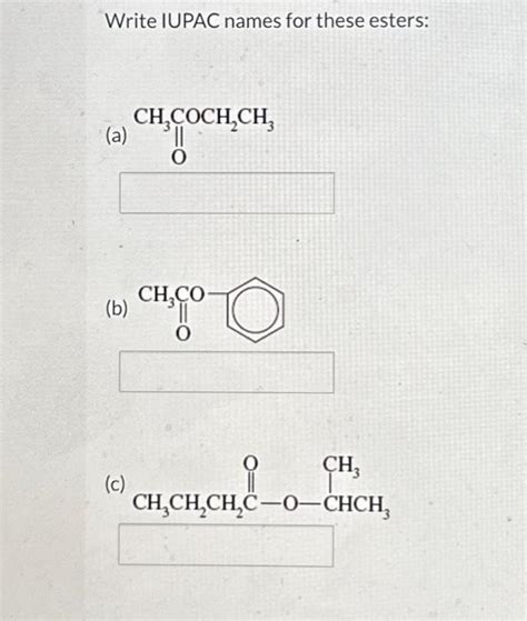 Solved Write IUPAC names for these esters: (a) | Chegg.com