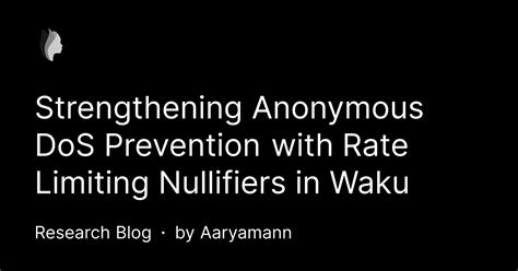Strengthening Anonymous Dos Prevention With Rate Limiting Nullifiers In