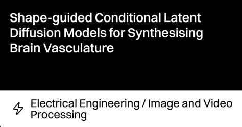 Shape Guided Conditional Latent Diffusion Models For Synthesising Brain