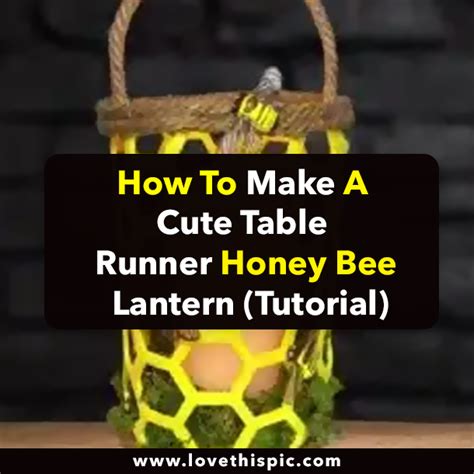 How To Make A Cute Table Runner Honey Bee Lantern Tutorial