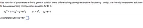 solved use variation of parameters to find a general