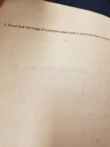 Solved Prove That The Image Of A Compact Space Under A Chegg