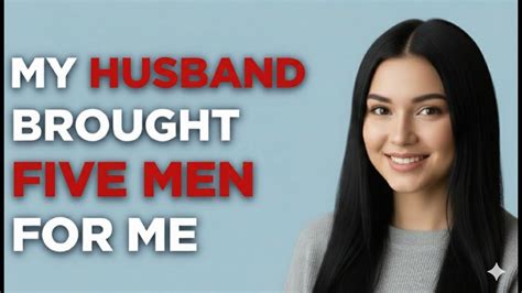 The Night My Husband Brought 5 Strangers Home My Shocking Story Youtube