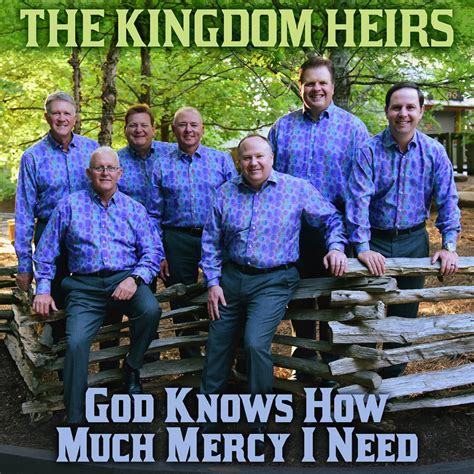 The Kingdom Heirs Release The Uplifting God Knows How Much Mercy I