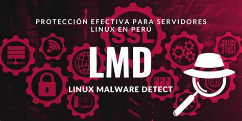 Linux Malware Detect Protección Efectiva Para Servidores Linux En Perú